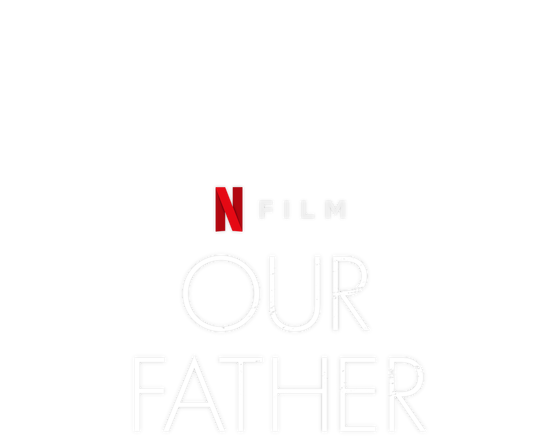 Our Father Cast, News, Videos and more - Netflix Tudum