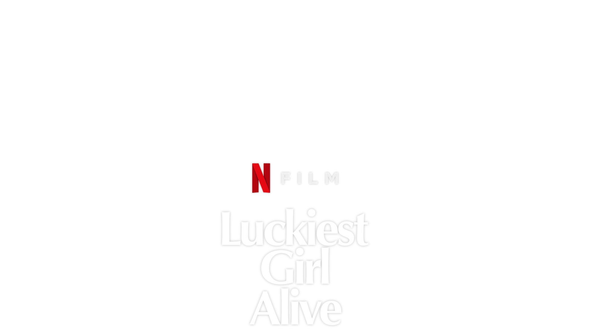 Luckiest Girl Alive Cast, News, Videos and more