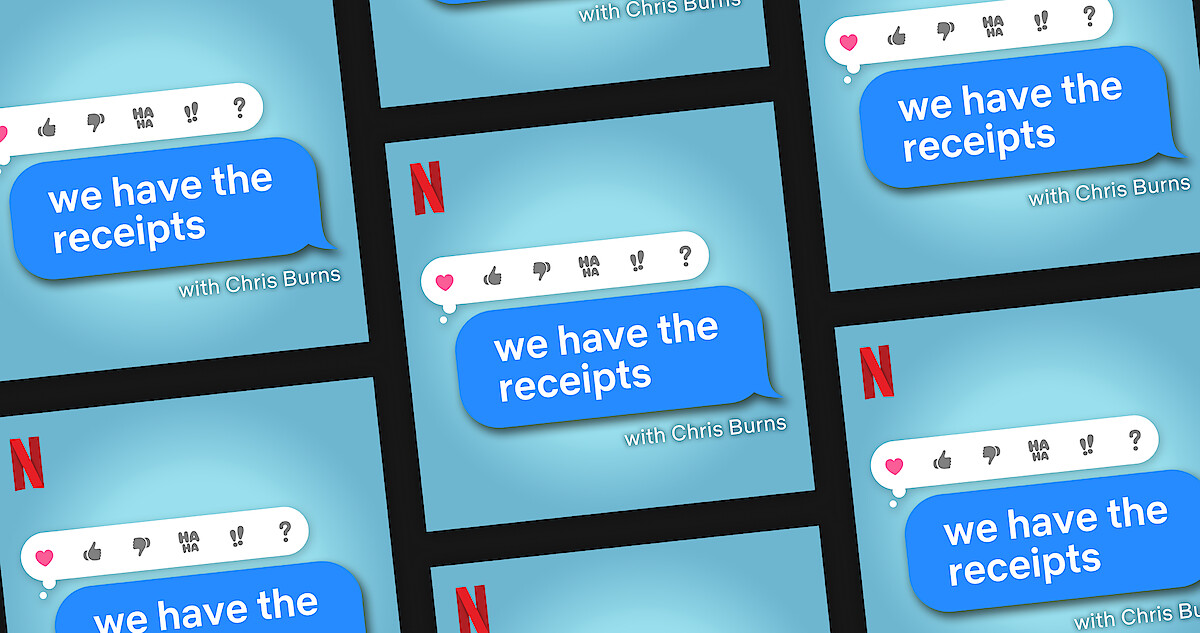 We Have the Receipts Podcast - Netflix Tudum