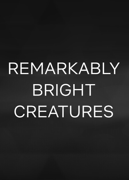 REMARKABLY BRIGHT CREATURES | Netflix Media Center