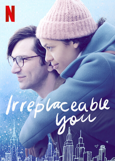 Irreplaceable You | Netflix Media Center
