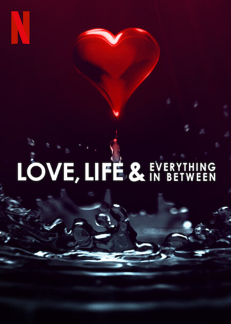 Love, Life & Everything in Between | Netflix Media Center