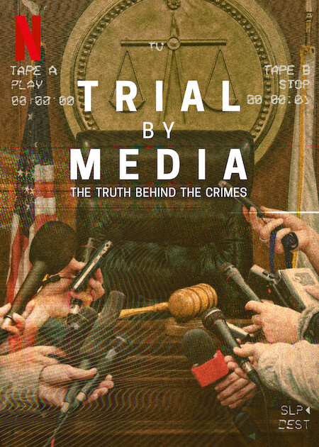 Trial By Media | Netflix Media Center