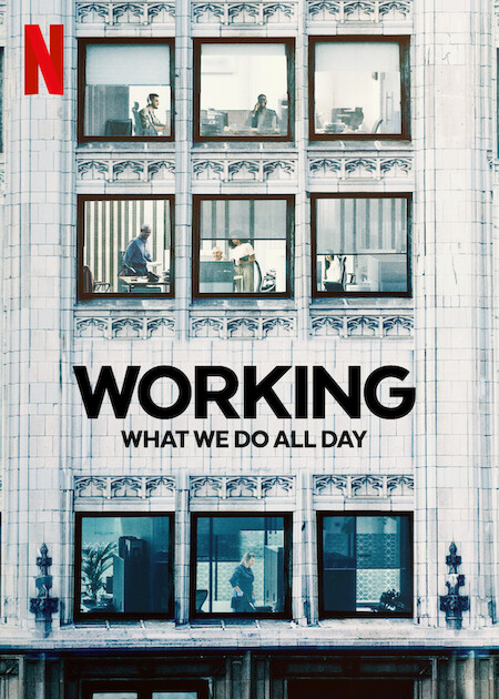 Working: What We Do All Day | Netflix Media Center