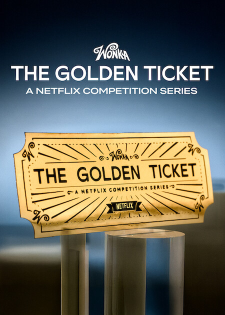 The Golden Ticket | Netflix Media Center
