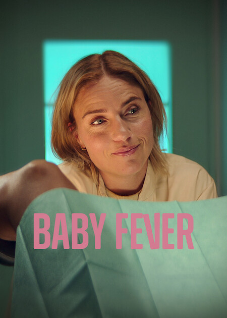 Baby Fever | Netflix Media Center
