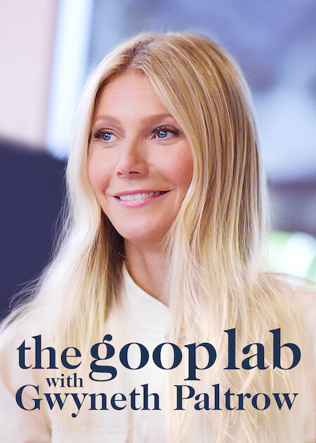 the goop lab with Gwyneth Paltrow | Netflix Media Center